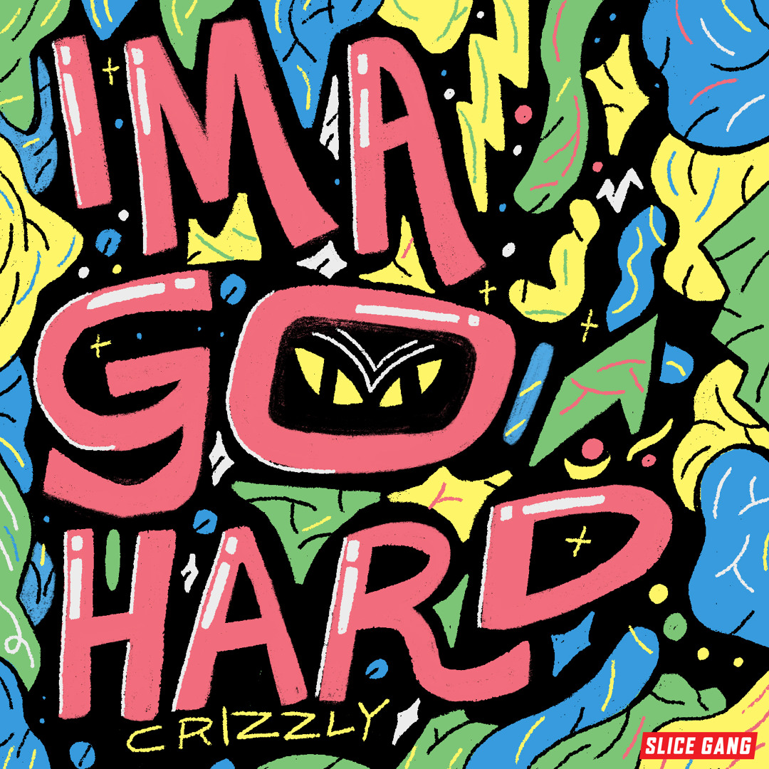 Stream Crizzly - Ima Go Hard (Original Mix) by Crizzly | Listen online ...
