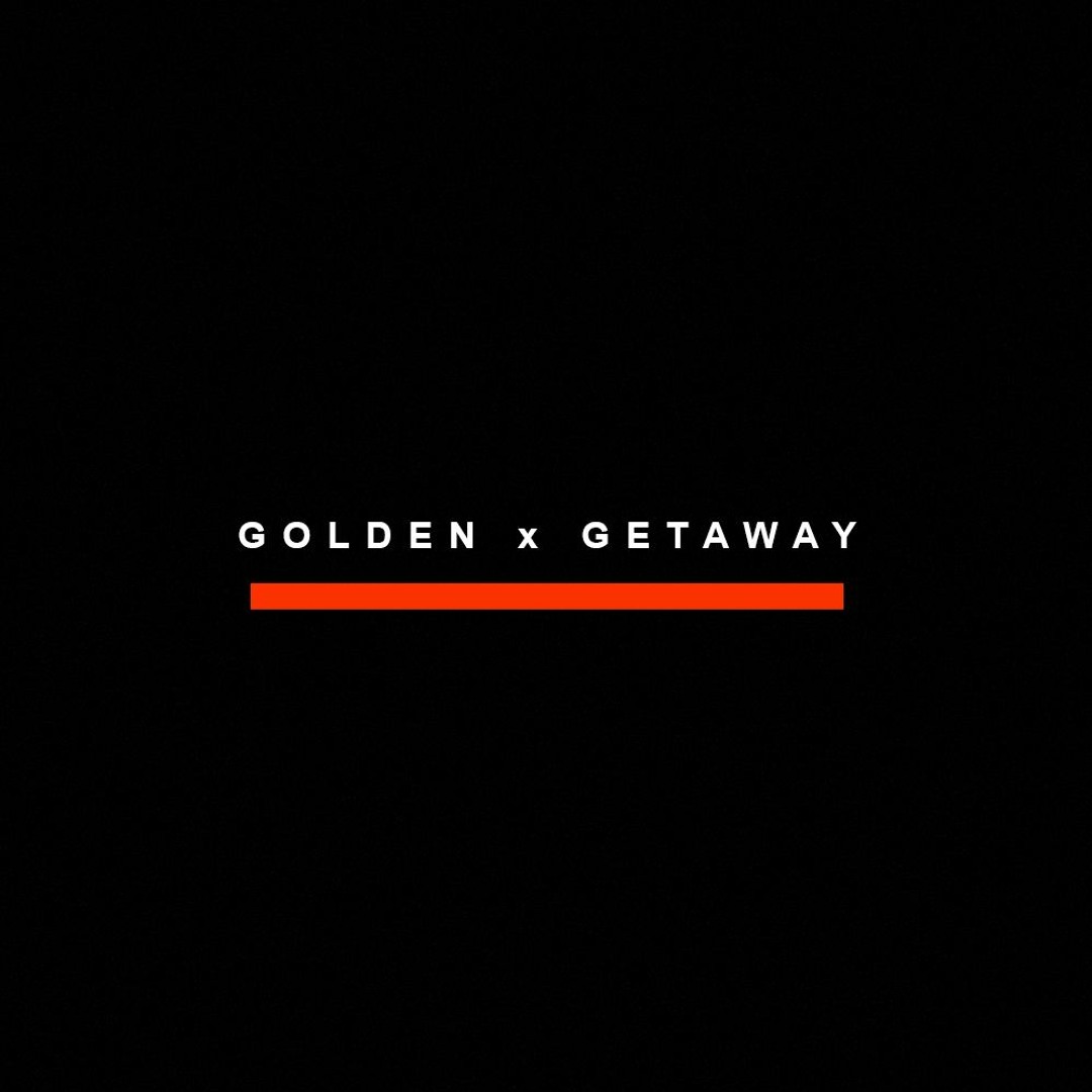 Stream Golden X Get Away