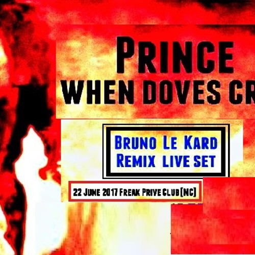 Stream Prince - When Doves Cry - Live Set Remix by : Bruno Le Kard by ... Stream Prince - When Doves Cry - Live Set Remix by : Bruno Le Kard by ...