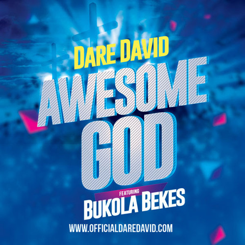 Stream Dare David feat Bukola Bekes - Awesome God by gospomusic ... Stream Dare David feat Bukola Bekes - Awesome God by gospomusic ...