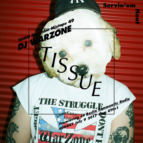 Stream Mixtape 49 by DJ WARZONE – Servin'em Heat by TISSUE Magazine ...