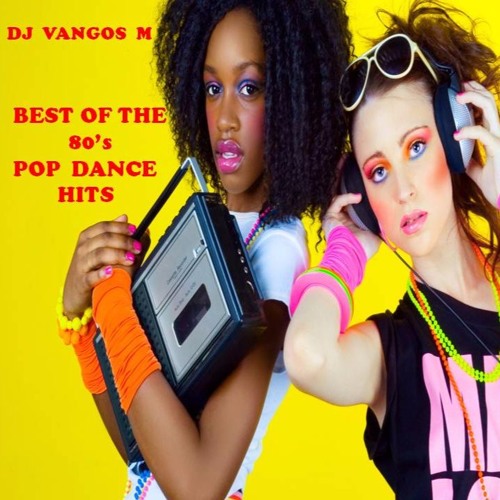 Stream BEST OF THE 80 s POP DANCE HITS By Vangos M In The Mix Listen
