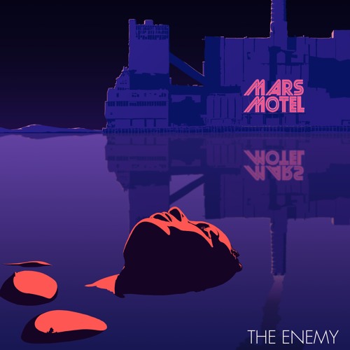 Stream The Enemy by Mars Motel | Listen online for free on SoundCloud