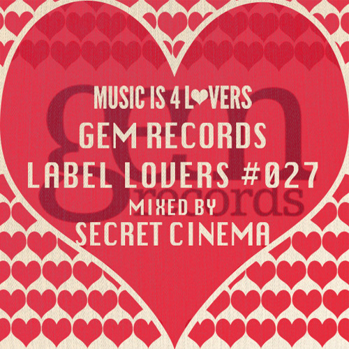 Stream Gem Records - Label Lovers #027 mixed by Secret Cinema ...