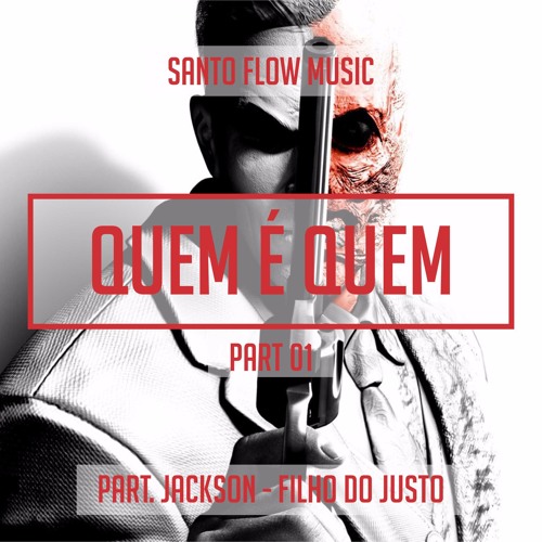 Stream Santo Flow Music - Quem É Quem Parte 01 by Santo Flow | Listen ...