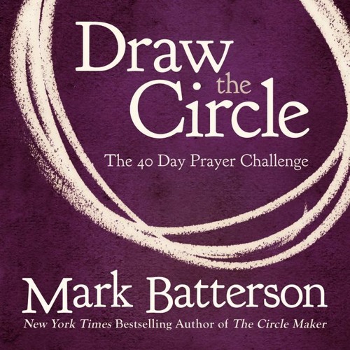 Stream Devotional: Mark Batterson's Draw the Circle from HarperAudio US | Listen online for free ...