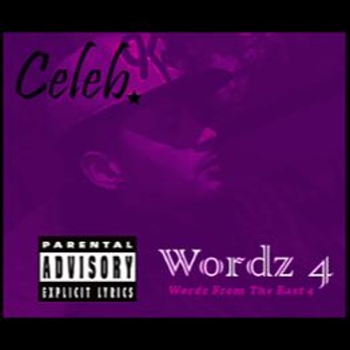 Stream Yung Celeb | Listen to Yung Celeb - Wordz From The East 4 ...