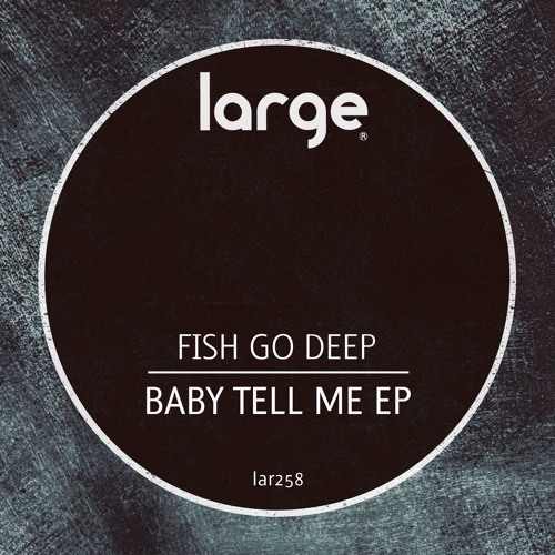 Stream Fish Go Deep | I Can't Look (preview) by Large Music | Listen ...