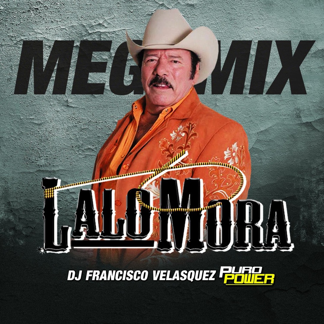 Stream Lalo Mora - Mega Mix 2017 by DJFranciscoVelasquez | Listen ...