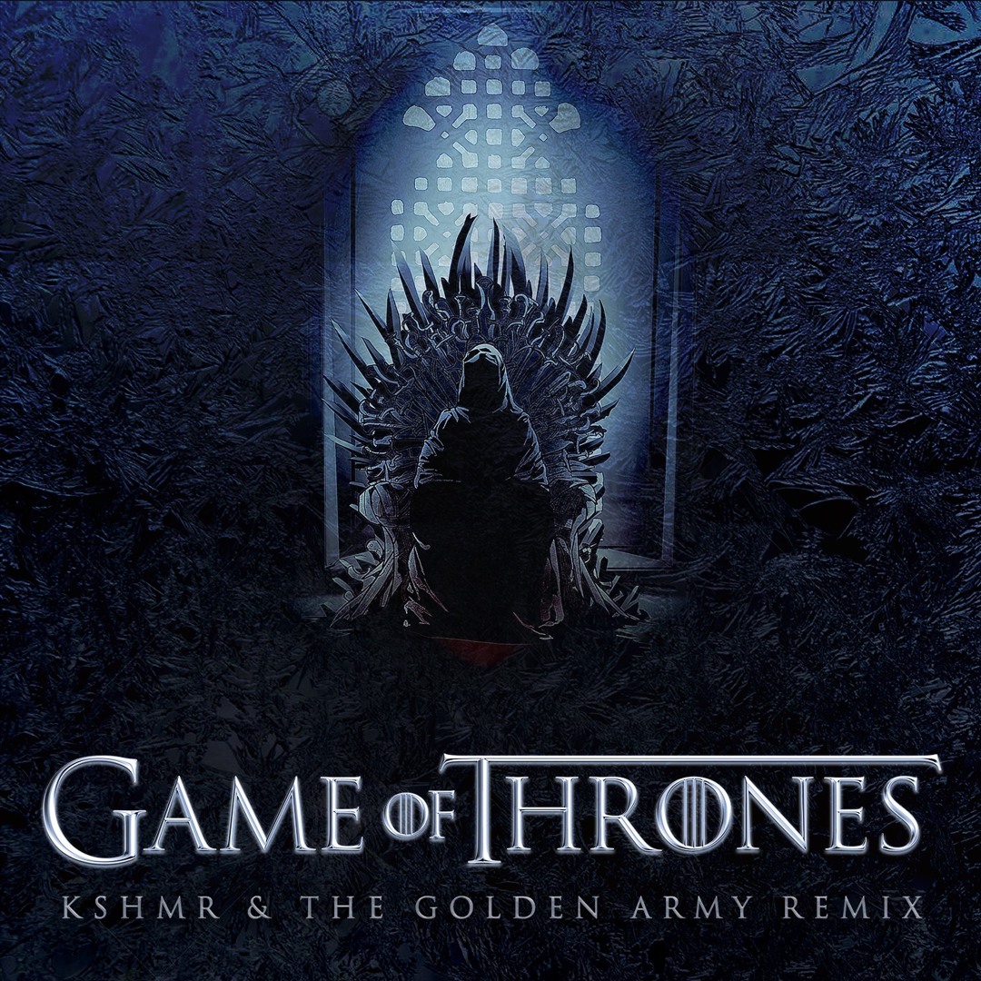 Listen to Game of Thrones (KSHMR & The Golden Army Remix) by KSHMR in ...