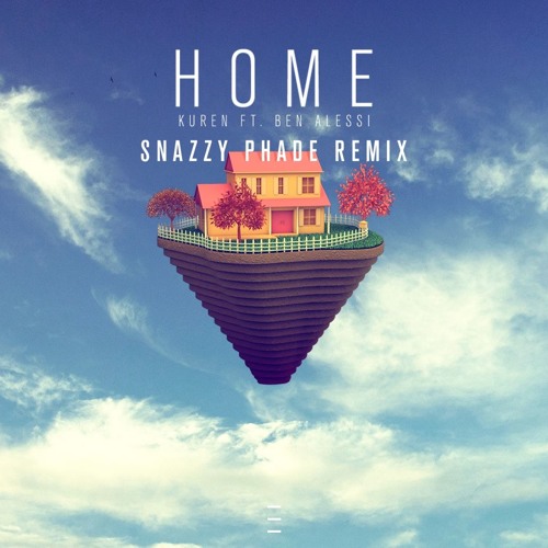 Stream Kuren - Home Ft. Ben Alessi (Snazzy Phade Remix) by Snazzy Phade ...