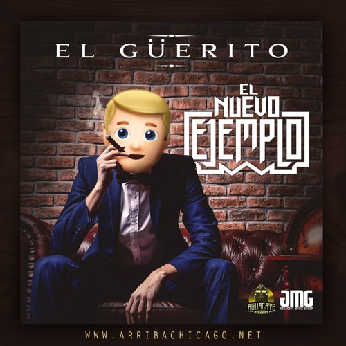 Stream El Güerito - El Nuevo Ejemplo - 2017 by ArribaChicago | Listen ...