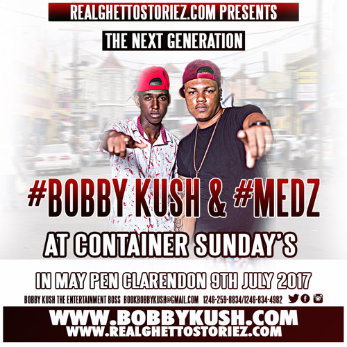 Stream BOBBY KUSH THE ENTERTAINMENT AND MEDZ AT CONTAINER SUNDAY'S 9TH ...