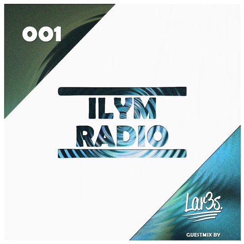 Stream Ilym Radio (LAR3S Guestmix) #001 by Ilym Radio | Listen online ...