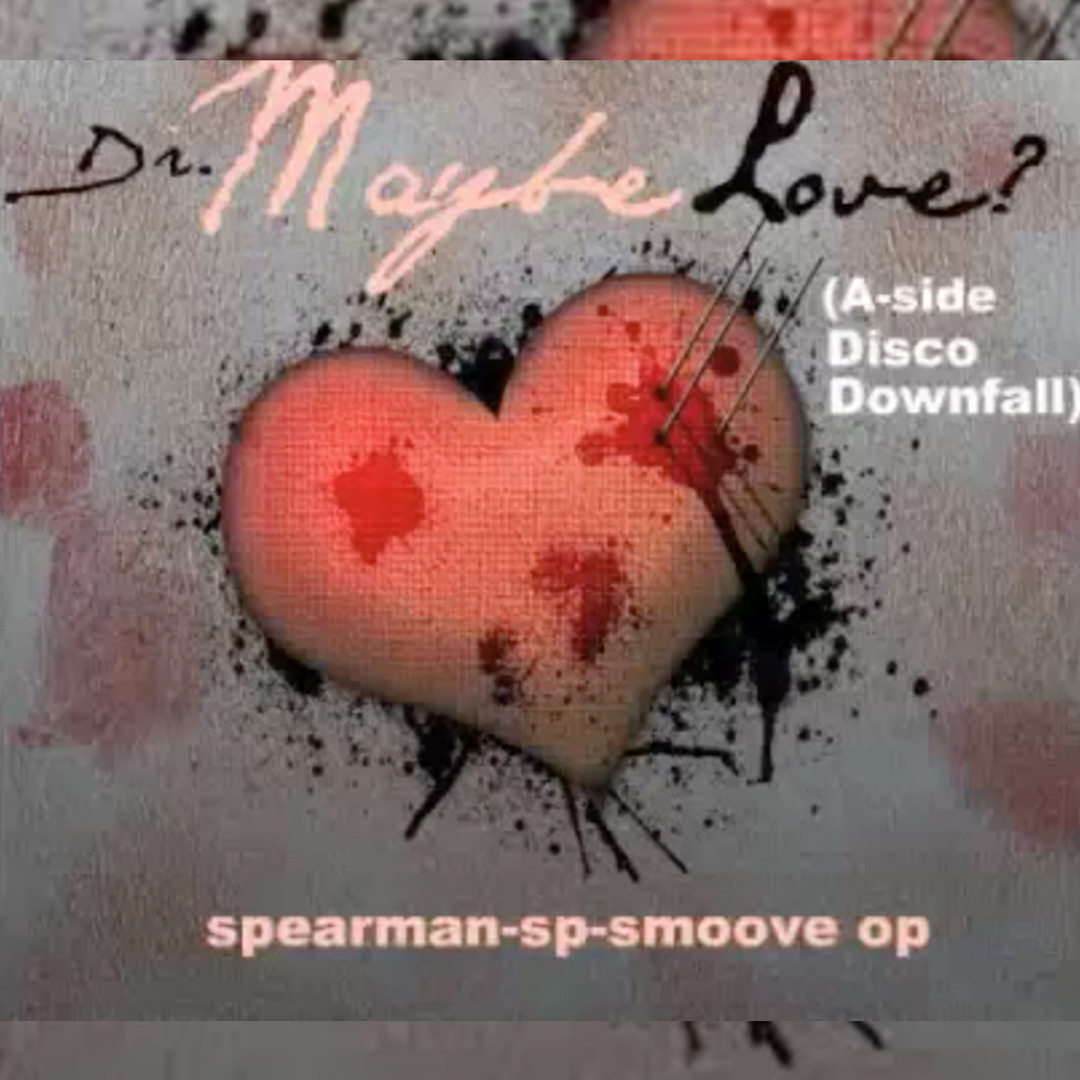 Stream Dr. Maybe Love (A - Side Disco Downfall) by spearman aka smoove ...