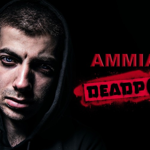 Stream AMMIAK - DEADPOOL by Ammiak | Listen online for free on SoundCloud