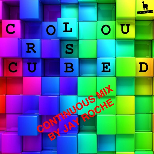 Stream Colours Cubed (Continuous Mix) - Mixed By Jay Roche by STEPHEN ...