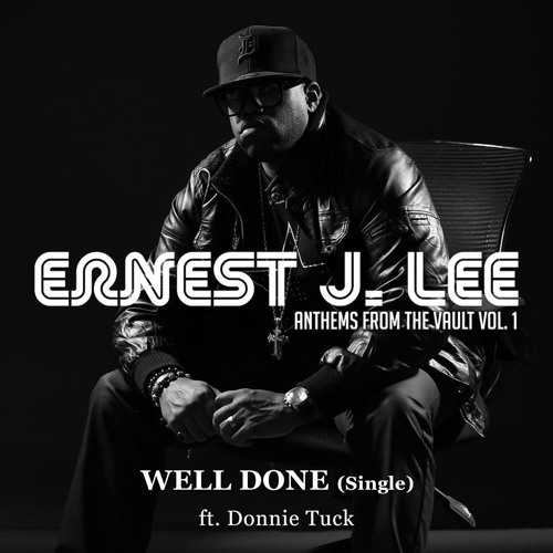Stream Ernest J. Lee - Well Done - ft Donnie Tuck by ErnestJLeeMusic ...