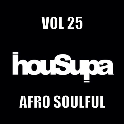 Stream HOUSUPA VOL25 SOULFUL AFROHOUSE by DJ SUPA D | Listen online for ...