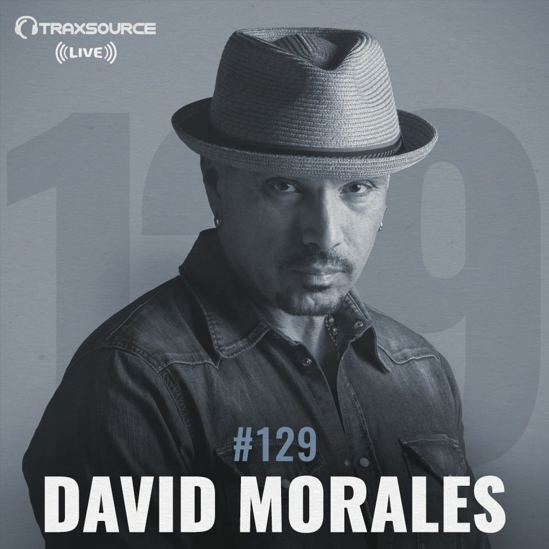 Stream Traxsource LIVE! #129 with David Morales by Traxsource | Listen online for free on SoundCloud