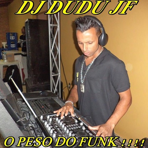 Stream Dj Dudu Jf - ''O Peso Do Funk'' | Listen to Dj Dudu Jf - O Peso ...