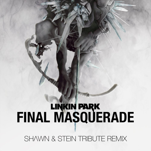 Linkin Park Final Masquerade