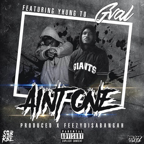 Stream Aint One X Yhung TO (SOBxRBE) Prod. By FeezyDisABangah by ...