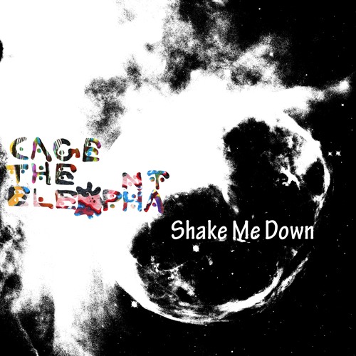 Cage The Elephant Shake Me Down