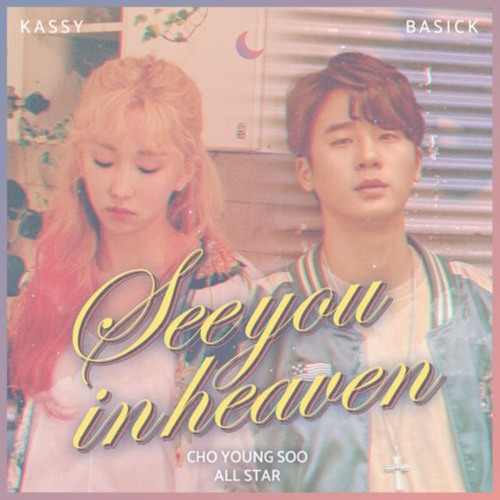 Stream 별똥별 See You In Heaven - Kassy x Basick, Cho Young Soo All Star by vivian_kpop | Listen ...