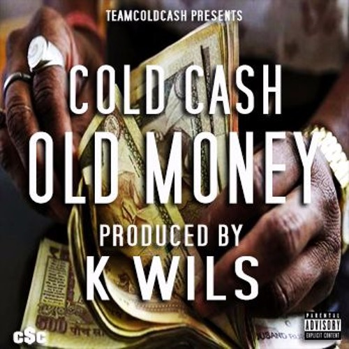 Stream OLD MONEY PRODUCED BY K WILS by Cold Cash | Listen online for ...