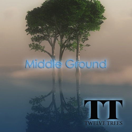 Stream Middle Ground by TWELVE TREES | Listen online for free on SoundCloud