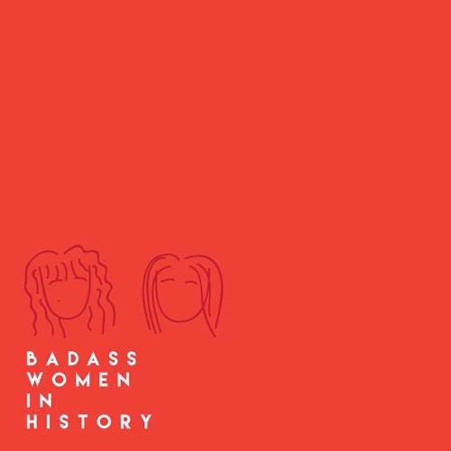 Stream Badass Women in History | Listen to Badass Women in History ...