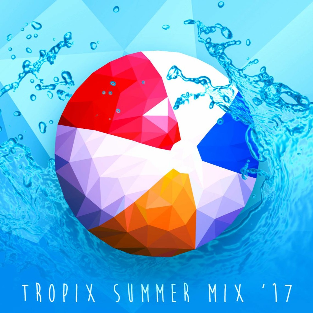 Stream Tropix SUMMER MIX 2017 by Tropix VIP | Listen online for free on ...