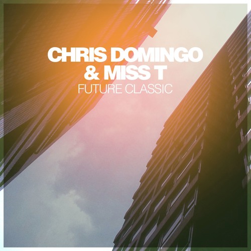 Stream Domingo + | Listen to Chris Domingo & Miss T - Future Classic EP ...