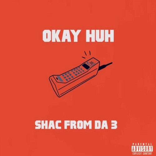 Stream Okay Huh by Shac from da 3 | Listen online for free on SoundCloud