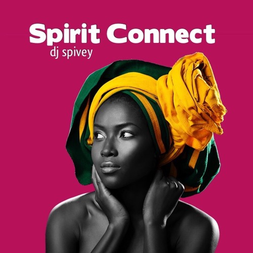 Stream Spirit Connect by DJ Spivey | Listen online for free on SoundCloud