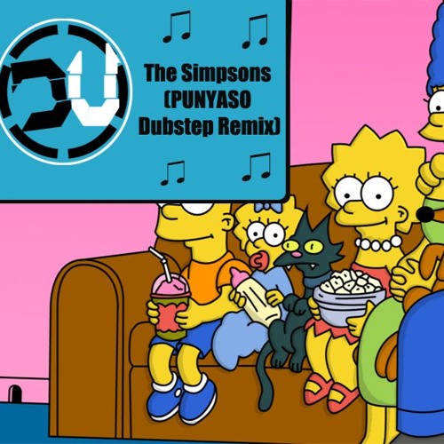 Stream The Simpsons (PUNYASO Dubstep Remix) by DUBSTEP UNIVERSAL ...