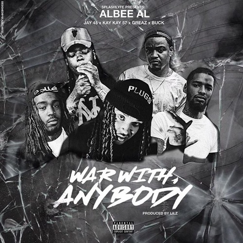 Stream War With Anybody - Albee Al ft. Jay 45, Kay Kay, La Greaz & Buck ...