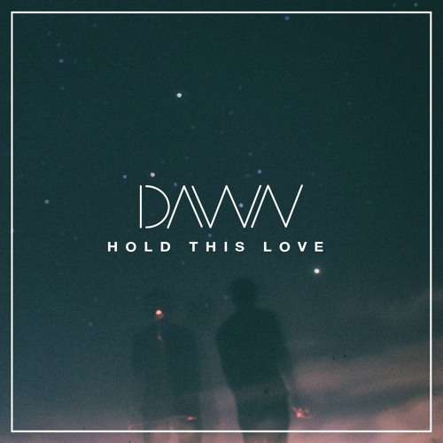 Stream Hold This Love by davvn | Listen online for free on SoundCloud