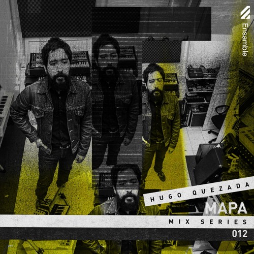 Stream HUGO QUEZADA – MAPA Mix Series 012 by Ensamble | Listen online ...