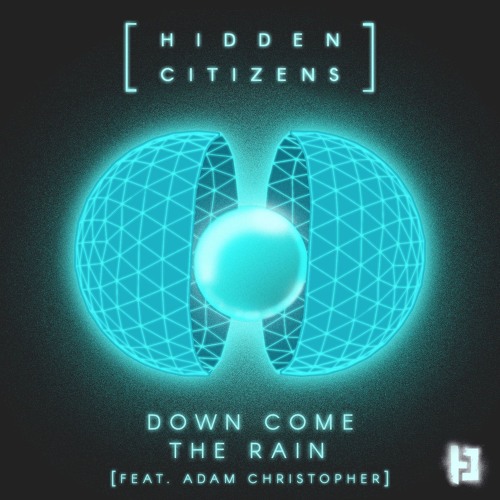 Stream Down Come The Rain (feat Adam Christopher) by Hidden Citizens ...