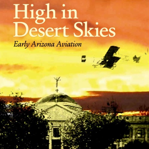 Stream Early Arizona Aviation History by Big Blend Radio | Listen ...