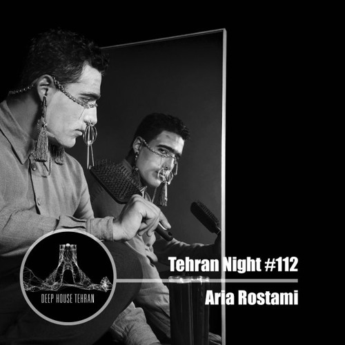 Stream Tehran Night #112 Aria Rostami (Special Guest) by Deep House Tehran | Listen online for ...