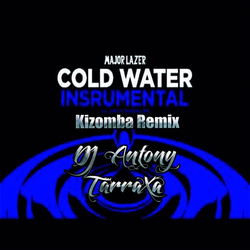 Stream DJ Antony TarraXa REMIX - Cold Water Instrumental (major Lazer ...