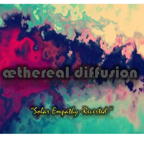 Stream "Solar Empathy_Reverted_" by æthereal diffusion page 1 | Listen ...