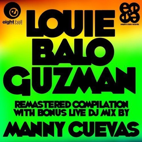 Stream Manny Cuevas Live Tribute Mix 4 Louie 'Balo' Guzman - Eightball ...