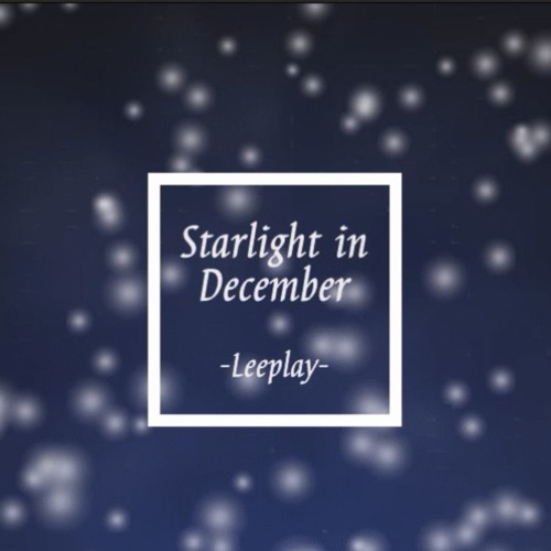 Stream Starlight In December (Remake) by Leeplay | Listen online for ...