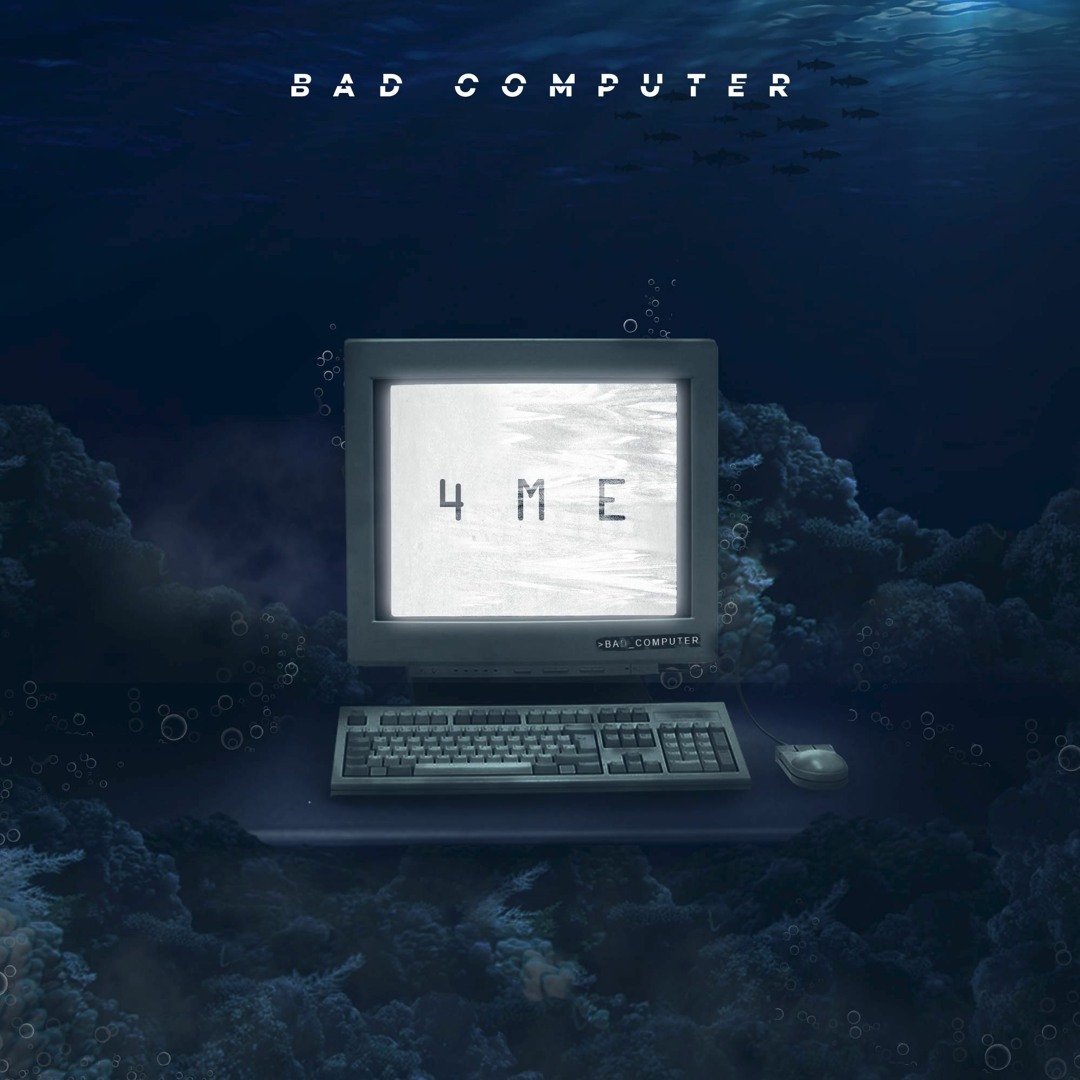 Stream Bad Computer - 4Me by Bad Computer | Listen online for free on ...