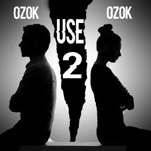 Stream Use To By O'ZOK by OZOK | Listen online for free on SoundCloud