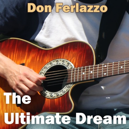 Stream The Ultimate Dream by Don Ferlazzo | Listen online for free on ...
